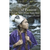 True to Heart Trilogy Heart of Passion, Book 3, (Paperback) - Walmart.com