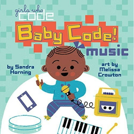 Baby Code! Music (Girls Who Code) Book | Walmart Canada