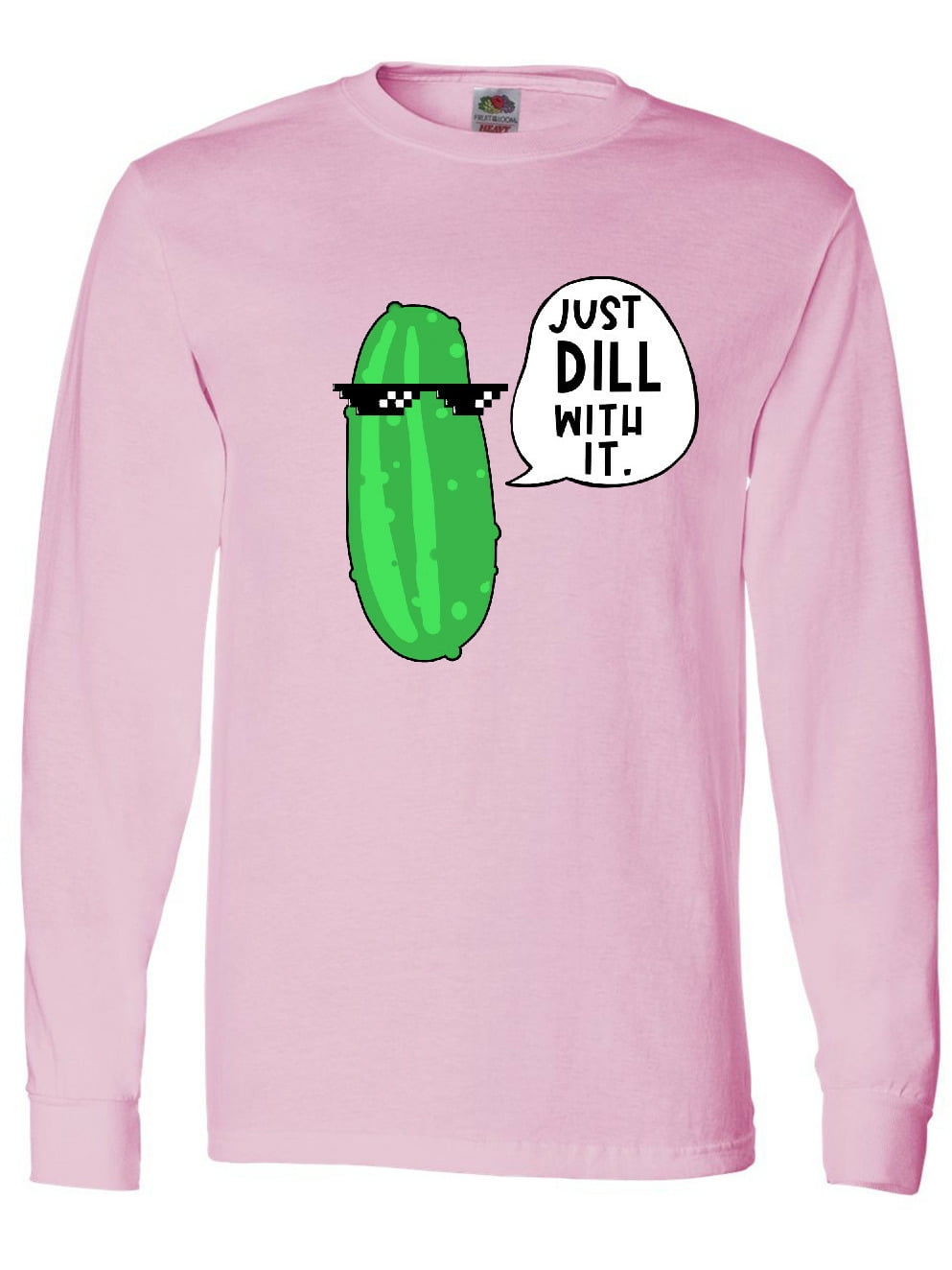 Inktastic Just Dill with It Chill Dill Pickle in Sunglasses Long Sleeve ...