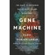 Gene Machine : The Race to Decipher the Secrets of the Ribosome ...