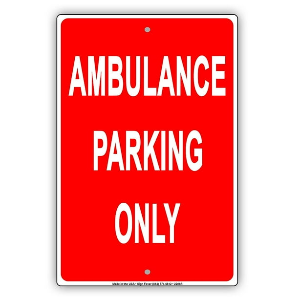 Ambulance Parking Only Reserved Alert Caution Warning Notice Aluminum ...