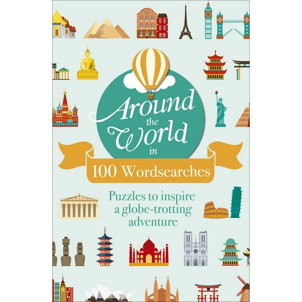 Around the World in 100 Wordsearches : Puzzles to Inspire a Globe ...