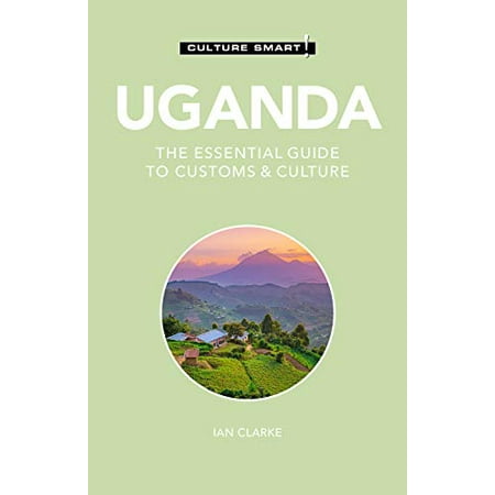 Uganda - Culture Smart!: The Essential Guide to Customs and Culture ...