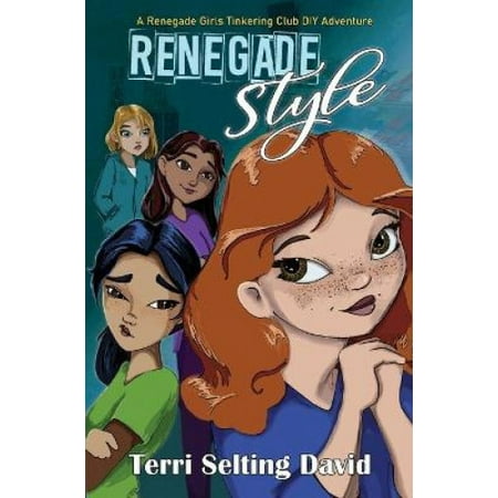 Renegade Style: Book Two of The Renegade Girls Tinkering Club (The ...