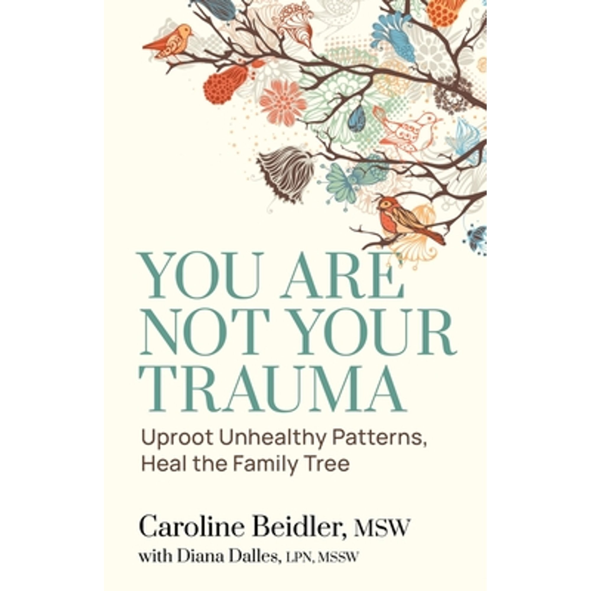 Pre-Owned You Are Not Your Trauma: Uproot Unhealthy Patterns, Heal the Family Tree (Paperback ...