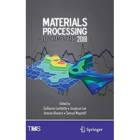 Materials Processing Fundamentals 2018 (The Minerals, Metals and ...