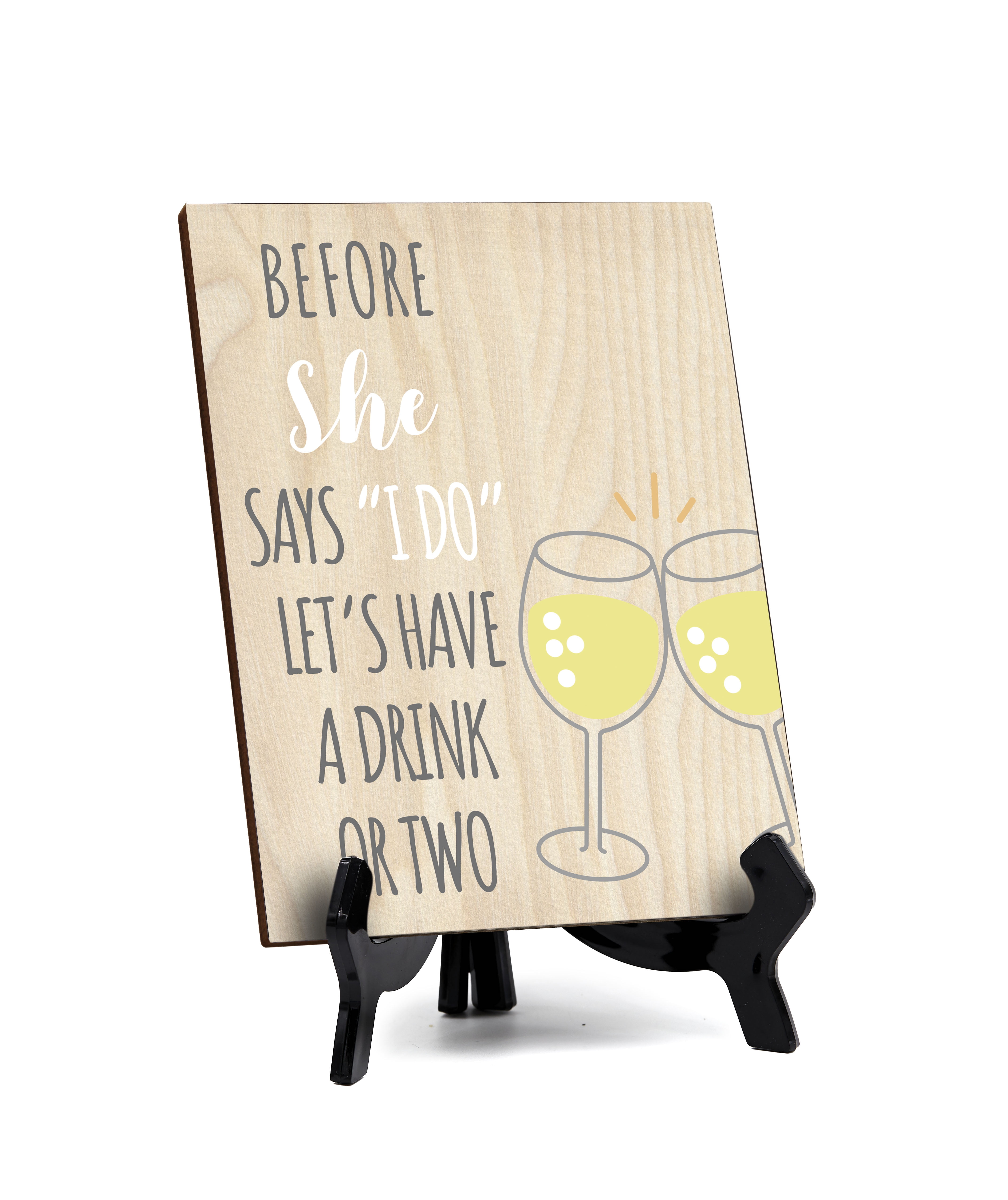 Signs ByLITA Before [name] says “I do,” let’s have a drink or two (2 ...