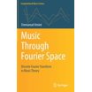 Computational Music Science Music Through Fourier Space: Discrete ...