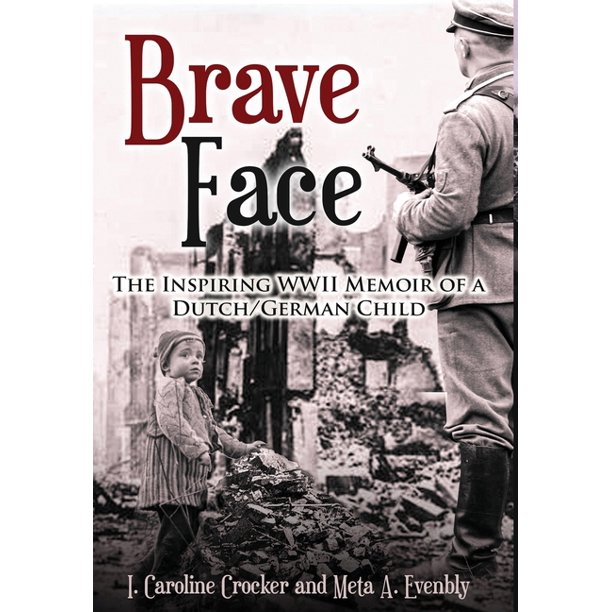 Ww2 Historical Fiction: Brave Face : The Inspiring WWII Memoir of a ...