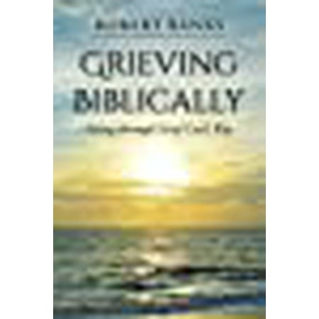 Grieving Biblically: Going through Grief God's Way | Walmart Canada