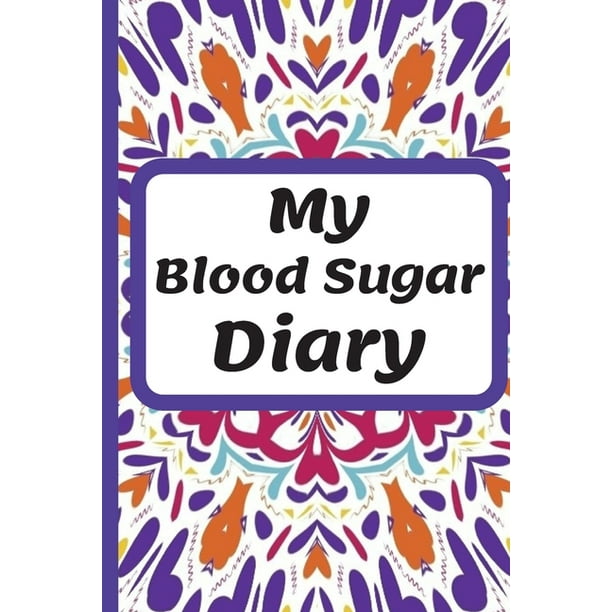 My Blood Sugar Diary Diabetes Log Book To Track And Keep A Daily And my-blood-sugar-diary-diabetes-log-book-to-track-and-keep-a-daily-and