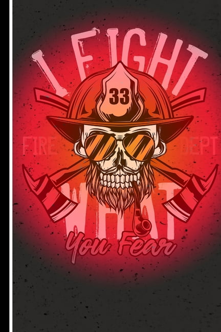 I Fight What You Fear Fire Dept : 120 Seiten Dotgrid (Gepunktet) Papier ...