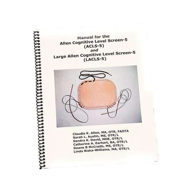 Manual for the Allen Cognitive Level Screen-5 and Large Cognitive Level ...