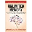 Unlimited Memory: How to Use Advanced Learning Strategies to Learn ...