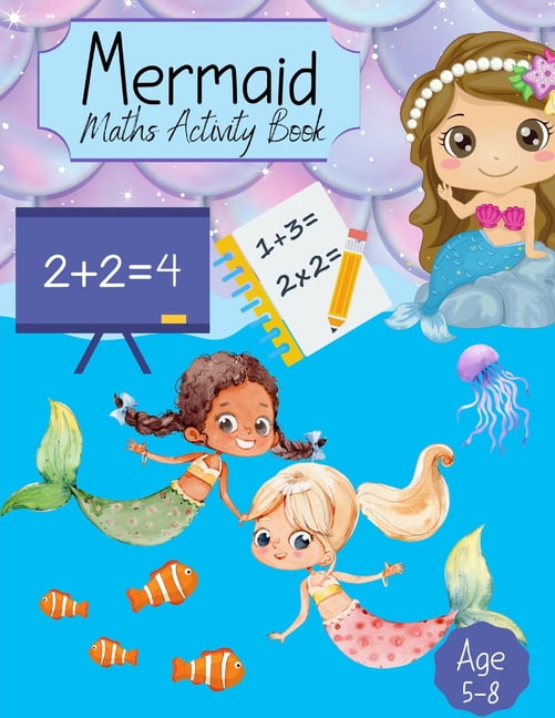 Mermaid Maths Activity Book: For Girls Counting, Numeracy, Mathematics ...