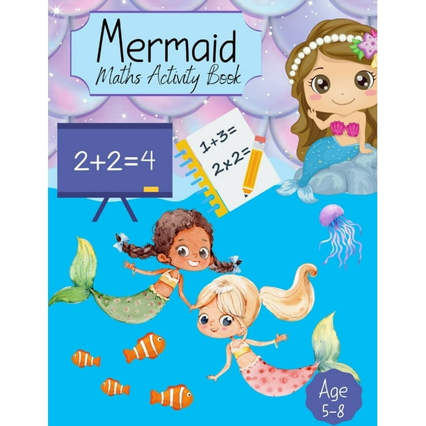 Mermaid Maths Activity Book: For Girls Counting, Numeracy, Mathematics ...
