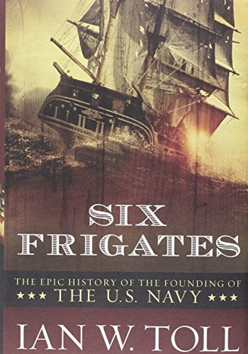 Pre-Owned Six Frigates: The Epic History of the Founding of the U. S ...