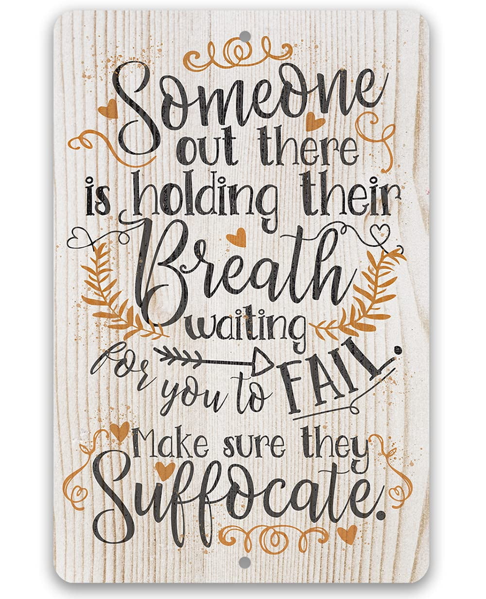 Motivational Speaking Sign - Someone Out There is Holding Their Breath ...