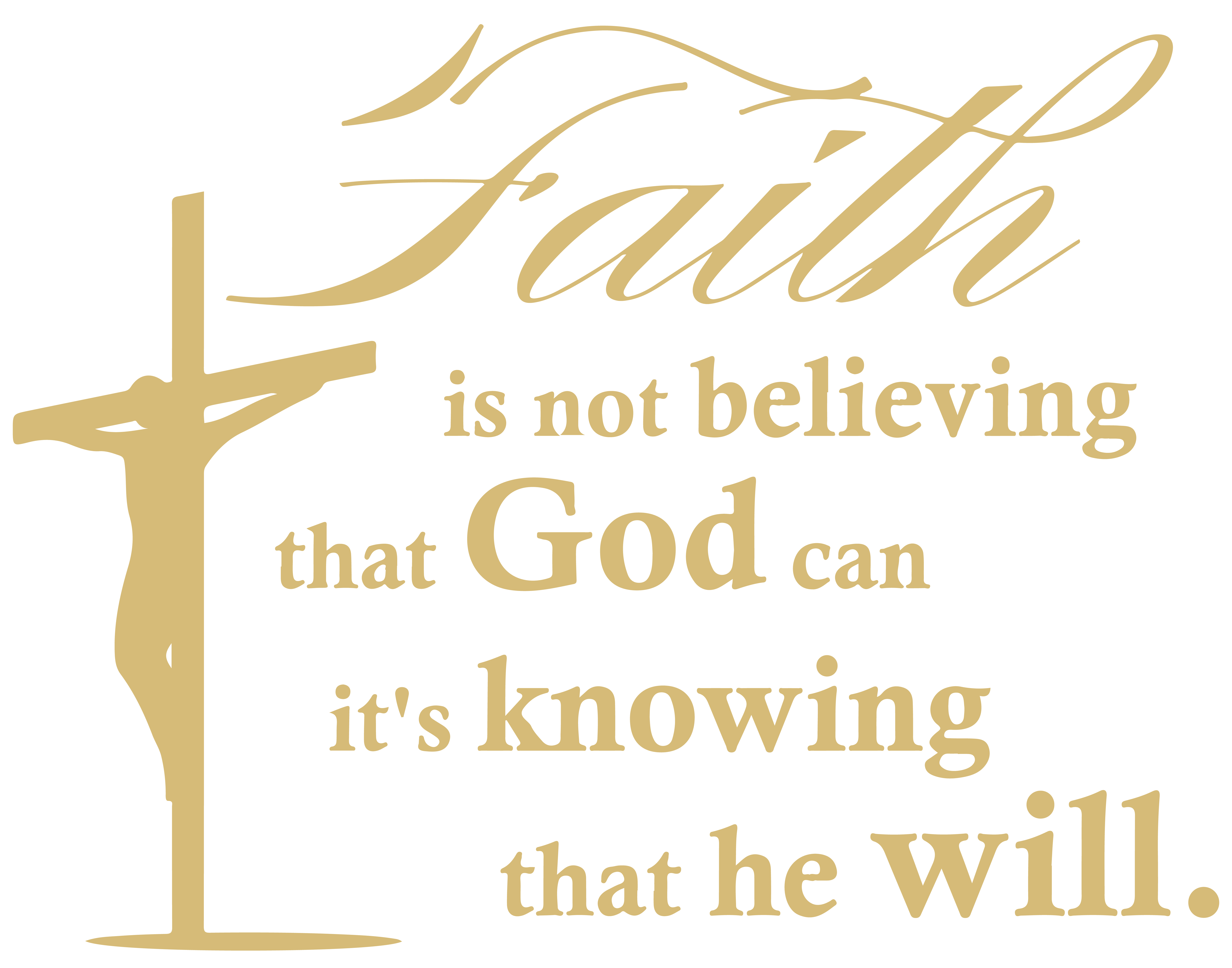 Faith is not believing that god can it's knowingâ ¦ Vinyl Decal Sticker ...