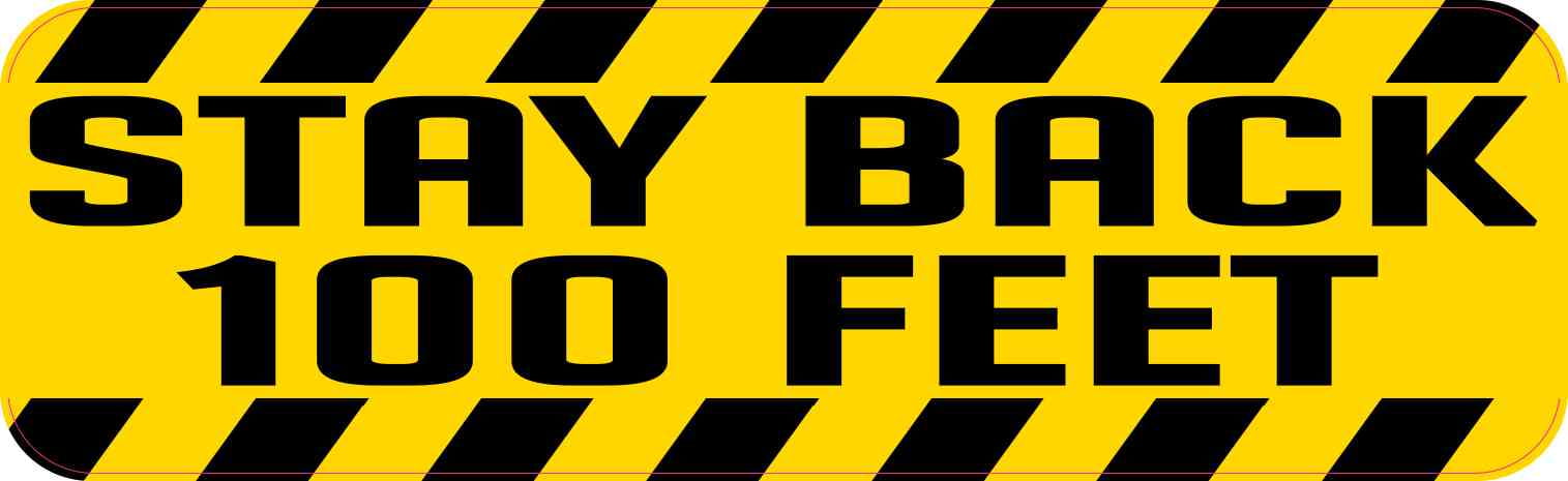 10in x 3in Stay Back 100 Feet Bumper Sticker - Walmart.com