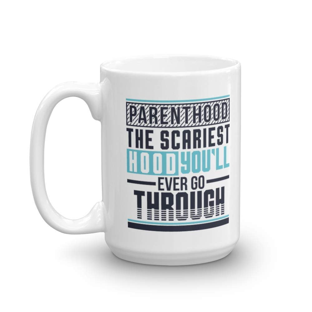 The Scariest Hood You'll Ever Go Through Parenthood Pun Coffee & Tea ...
