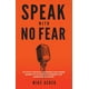 Speak With No Fear : Go from a nervous, nauseated, and sweaty speaker to an excited, energized ...