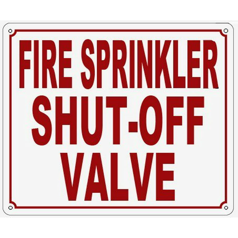 Fire Sprinkler Shut-Off Valve sign (Aluminum,10" x 12" RUST FREE ...