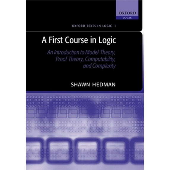 Pre-Owned A First Course in Logic: An Introduction to Model Theory, Proof Theory, Computability ...