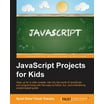 JavaScript Projects for Kids (Paperback) - Walmart.com