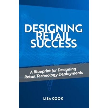 Designing Retail Success: A Blueprint for Designing Retail Technology ...