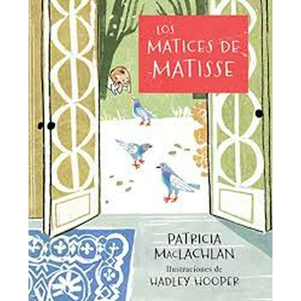 LOS MATICES DE MATISSE LOQUELEO PATRICIA MACLACHLAN | Bodega Aurrera en ...