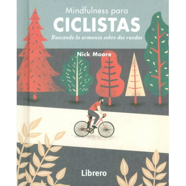 MINDFULNESS PARA CICLISTAS: BUSCANDO LA ARMONIA SOBRE DOS RUEDAS ...