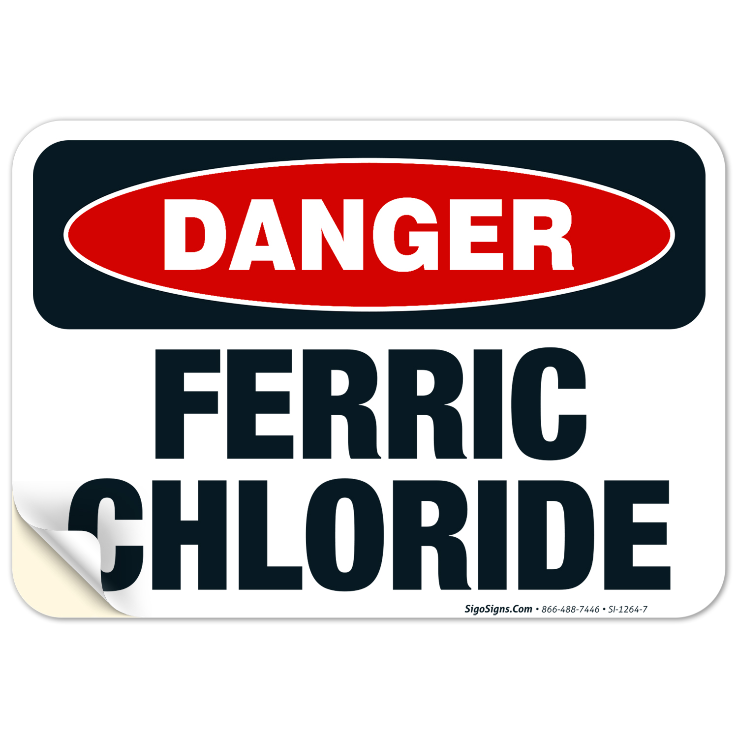 Danger Ferric Chloride Sign, OSHA Danger Sign, 10x7 Vinyl Sticker ...