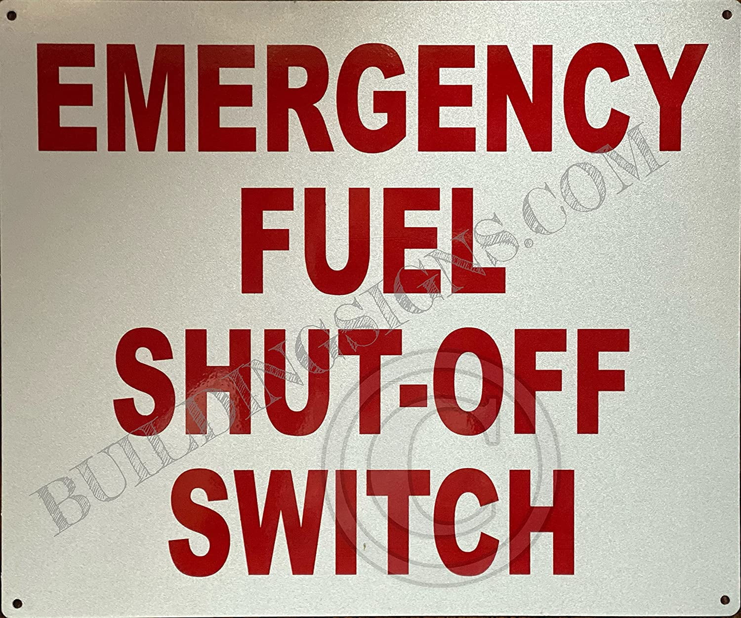 Emergency Fuel Shut Off Switch Sign (White, Reflective, Aluminum 10x12 ...