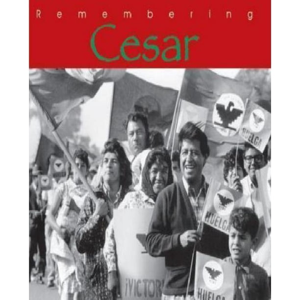 Remembering Cesar: The Legacy of Cesar Chavez - Walmart.ca