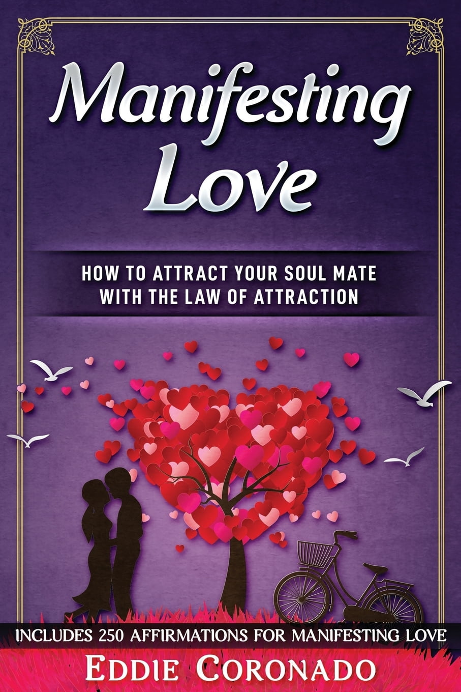 Manifesting Love How To Attract Your Soul Mate With The Law Of
