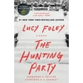 Lucy Foley: The Hunting Party: A Novel (Paperback) - Walmart.com