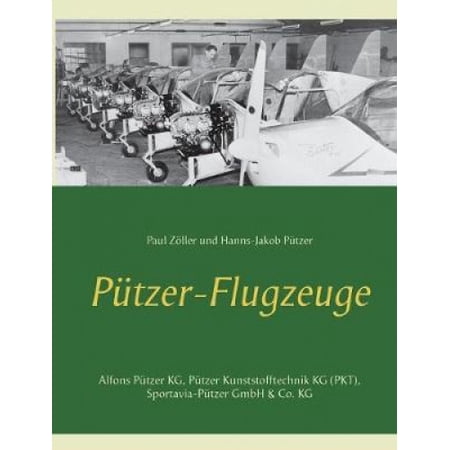 Putzer-Flugzeuge: Alfons Putzer KG, Putzer Kunststofftechnik KG (PKT ...