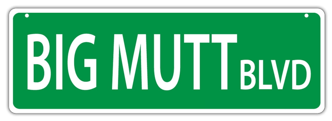 Plastic Street Signs: BIG MUTT BLVD | Dogs, Gifts, Decorations ...
