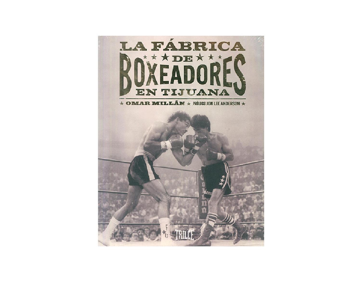 Fábrica de boxeadores en tijuana Trilce Ediciones 9786077663331 ...