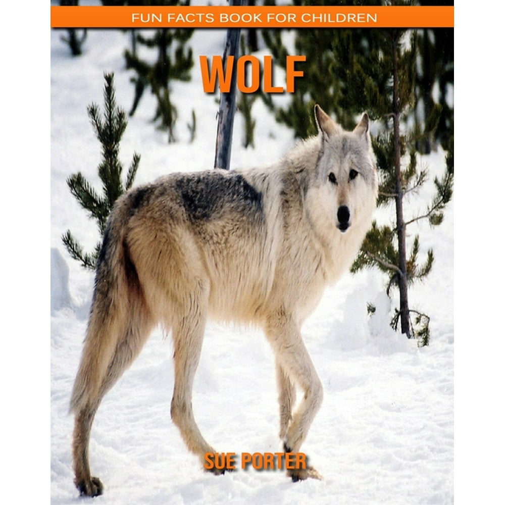 Wolf : Fun Facts Book for Children (Paperback) - Walmart.com - Walmart.com
