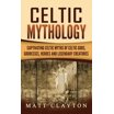 Llewellyn's Celtic Wisdom: Magic of the Celtic Otherworld: Irish ...