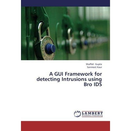 A GUI Framework for Detecting Intrusions Using Bro Ids | Walmart Canada