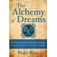 The Alchemy of Dreams, Volume Two : The Universal Laws Governing ...