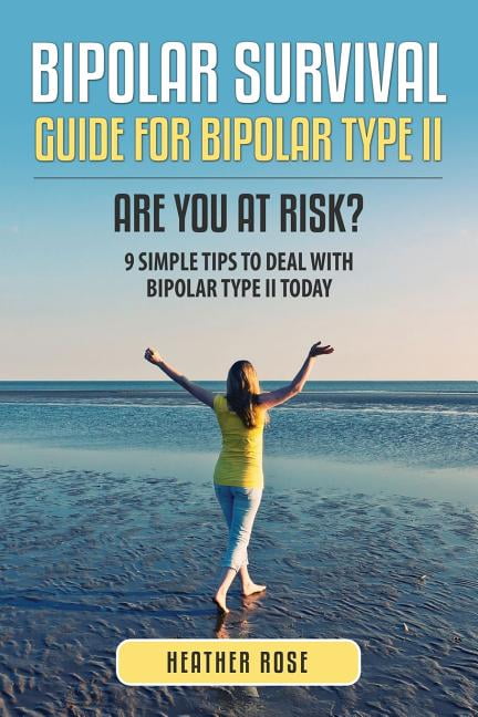 Bipolar 2 : Bipolar Survival Guide for Bipolar Type II: Are You at Risk ...