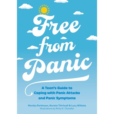 Free from Panic: A Teenâ s Guide to Coping With Panic Attacks and Panic ...