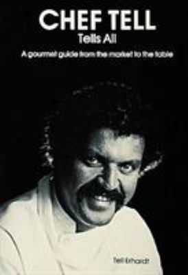 Pre-Owned Chef Tell Tells All (Paperback) 091683848X 9780916838485 ...