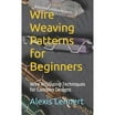 Wire Wrapping Book for Beginners : Learn How to Craft 20 Bead Making ...