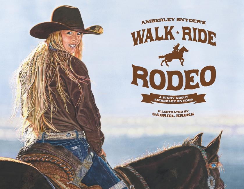 Walk Ride Rodeo : A Story about Amberley Snyder - Walmart.com - Walmart.com