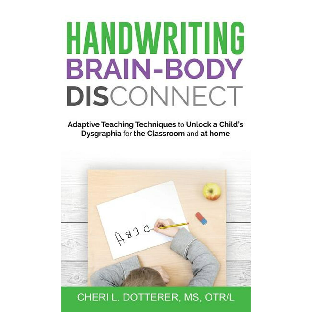 Handwriting Brain Body Disconnect: Adaptive Teaching Techniques To ...